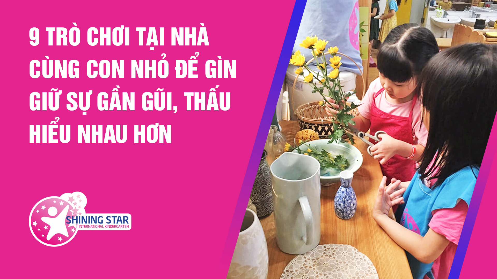 9 trò chơi tại nhà cùng con nhỏ để gìn giữ sự gần gũi, thấu hiểu nhau ...